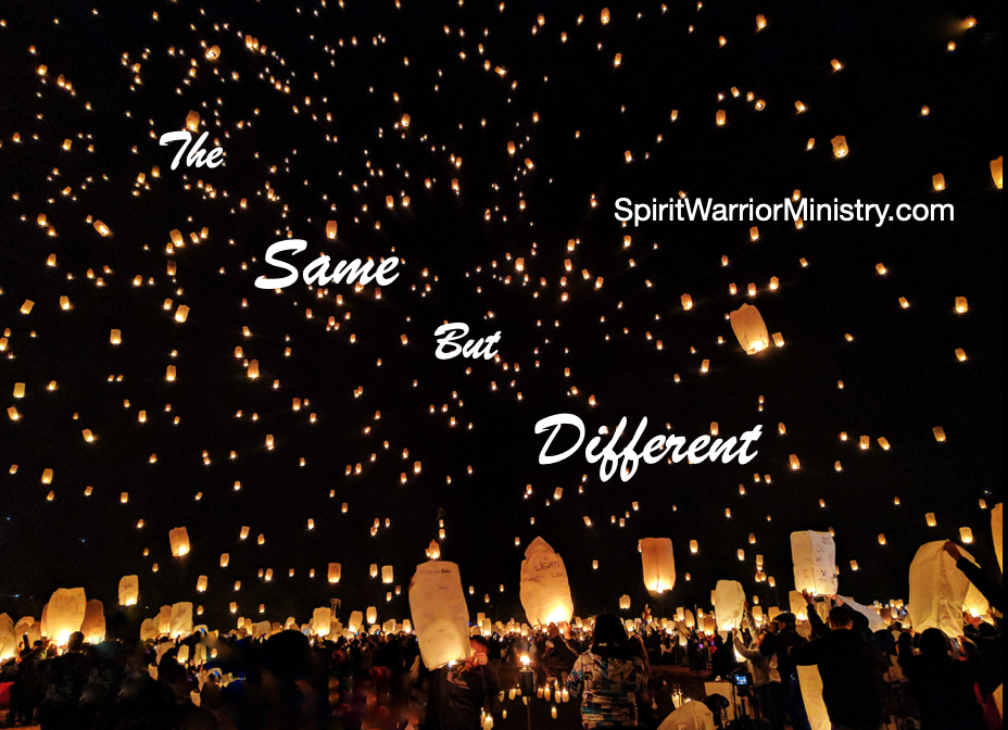 The Same But Different – Spirit Warrior Ministry